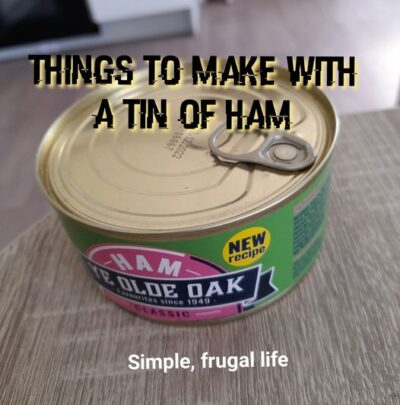 Things to do with a tin of ham - Simple Frugal Life